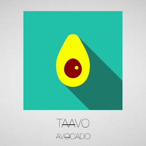 TAAVO MUSIC - TAAVO - AVOCADO (ORIGINAL MIX)(Spotify & Apple Music ...