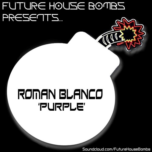 Stream Roman Blanco - Purple [FREE DOWNLOAD] by Future House Bombs ...