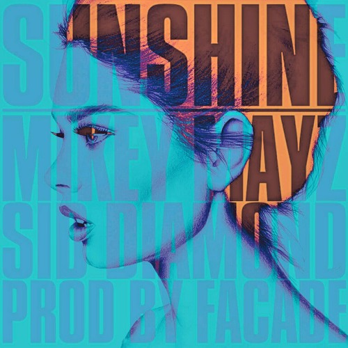 Stream Sunshine (ft. Sid Diamond) by Mikey Mayz | Listen online for ...
