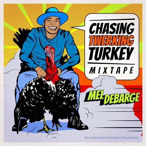 Stream CHASING TWERKING TURKEY MIXTAPE by Mel DeBarge | Listen online ...