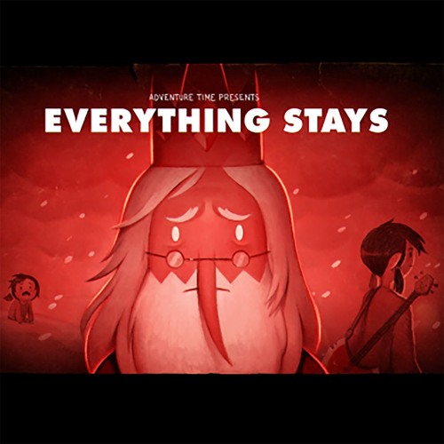 Stream Adventure Time - Everything Stays (Remastered Comic-Con Duet) by ...