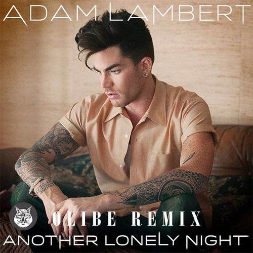 Stream Adam Lambert -Another Lonely Night (Olibe Remix) - Free download ...