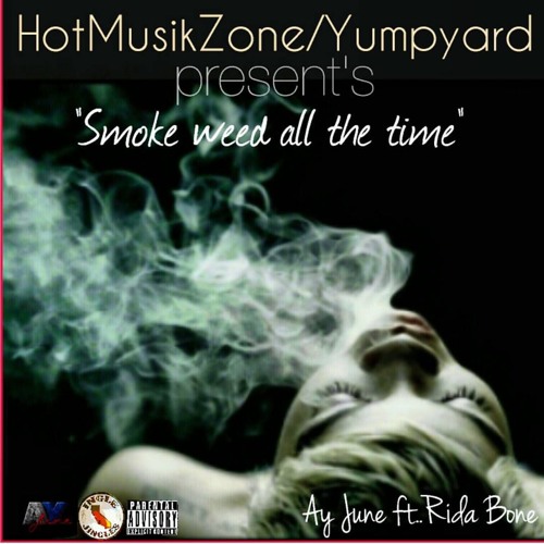Stream Smoke Weed All Da Time-Ay June ft.Rida Bone by Rida Bone ...