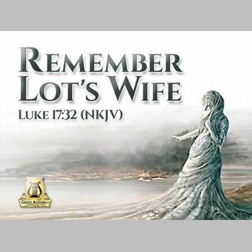 Remember Lots Wife PPT “Remember Lot's Wife” PowerPoint