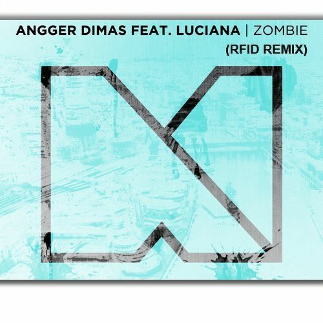 Stream Anger Dimas ft. Luciana - Zombie (R.F.I.D Bootleg+Edit) by R.F.I ...