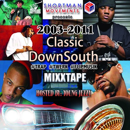 Stream 2003 - 2011 Down South Classic Mixx DJ Shortman Movements by ...