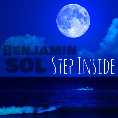 Stream Step Inside by Benjamin Sol | Listen online for free on SoundCloud