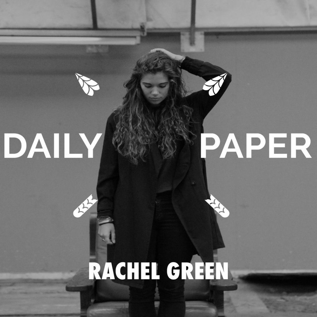 Stream Rachel Green X Daily Paper by DailyPaper | Listen online for ...