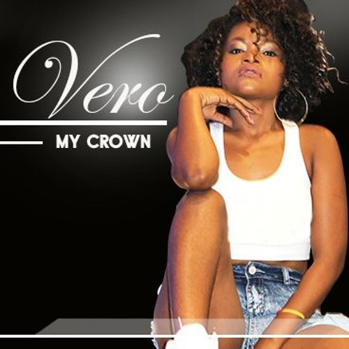 Stream My Crown_Vero by Vero Sa | Listen online for free on SoundCloud