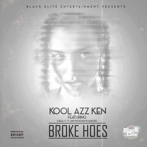 Stream KOOL AZZ KEN-BROKE HOE'S Featuring 2 REAL 4 TV And PROFESSOR ...
