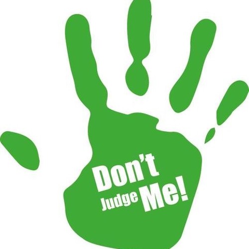Dont Judge Me Logo Before You Judge Me…. Always Put Yourself In