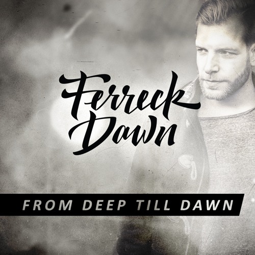 Stream From Deep Till Dawn December 2015 by Ferreck Dawn | Listen ...