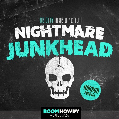 Stream Nightmare Junkhead EP 23: Days of the Dead Convention Part 1 by ...