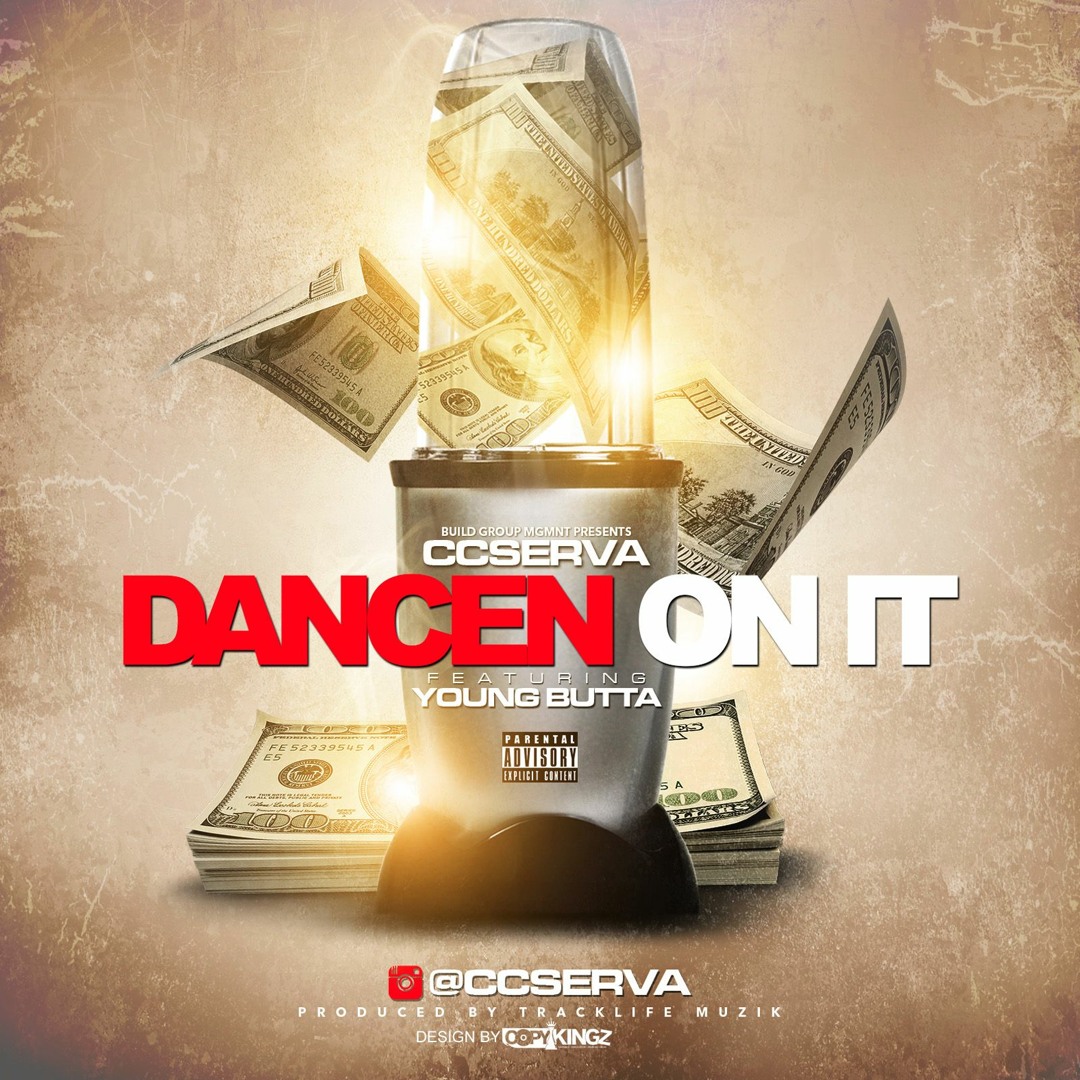 Stream DANCEN ON IT Featuring Young Butta by CCSERVA ( THE EARNER ...