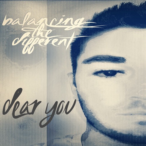 Stream Balancing the Different | Listen to Dear you playlist online for ...