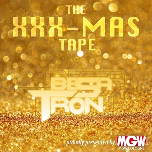 Stream Besa Tron - THE XXX MAS TAPE by MGW.COLOGNE | Listen online for ...