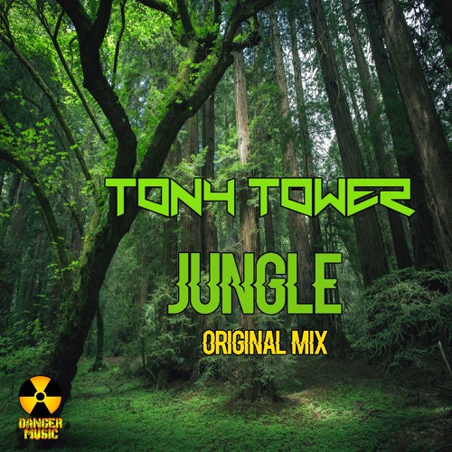 Stream Tony Tower - Jungle (Original Mix) by DangerMusic™ | Listen ...