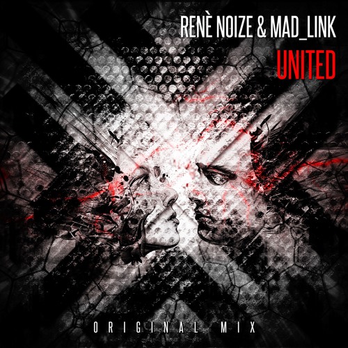Stream Renè Noize & Mad Link - United (Original Mix) [FREE DOWNLOAD BUY ...