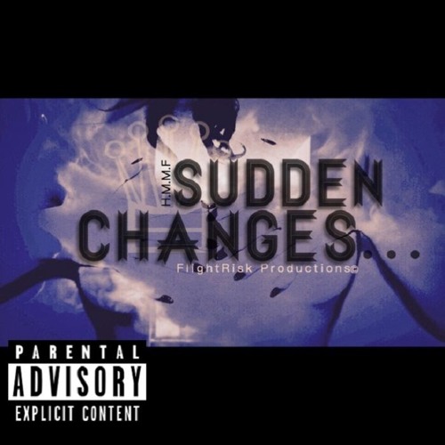Stream "Sudden Changes"- HMMF(Prod. Jebedayah) by HMMF | Listen online ...