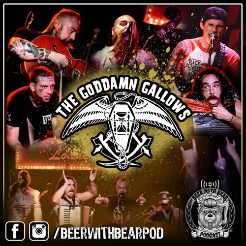 Stream Episode 20 - with The Goddamn Gallows by Beer With Bear | Listen ...