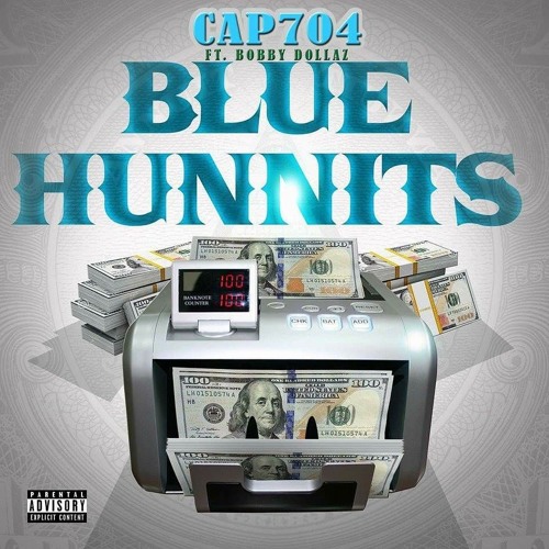 Stream Cap704 x Bobby Dollaz x Blue Hunnits by Challenger Cap | Listen ...