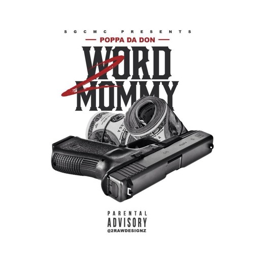 Stream Word 2 Mommy by Poppa Da Don | Listen online for free on SoundCloud