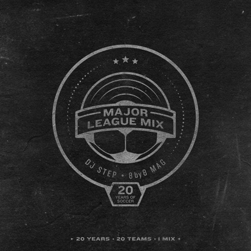 Stream The Major League Mix - 20 Years of Soccer by DJSTEPMUSIC ...