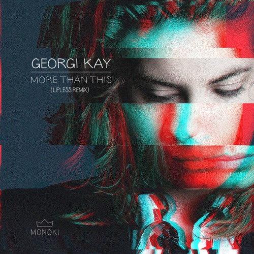 Stream Georgi Kay - More Than This (Lipless Remix) by Georgi Kay ...