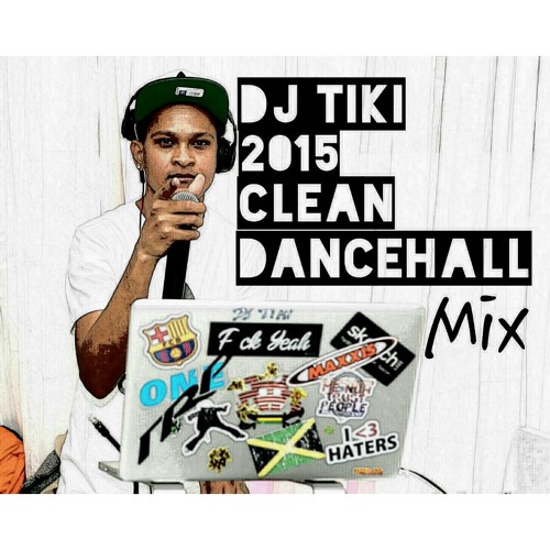 Stream DJ TIKI 2015 CLEAN DANCEHALL MIX by @DjTiki84_Mixtapez | Listen ...