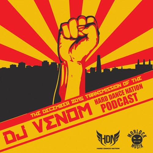 Stream DJ Venom - Hard Dance Nation Podcast (December 2015) by DJ Venom ...