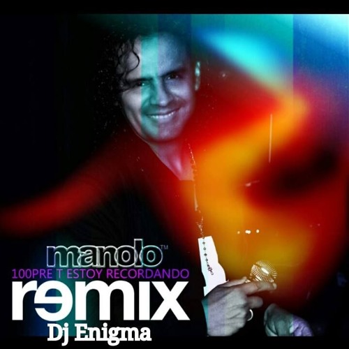 Stream Manolo Siempre Te Estoy Recordando (Dj Enigma Remix) by megadjenigma | Listen online for ...