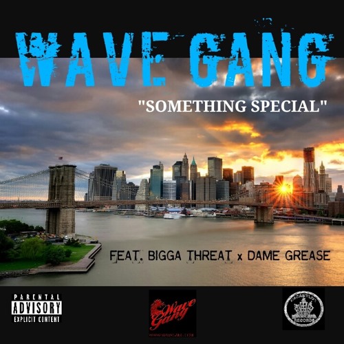 Stream WAVE GANG "SOMETHING SPECIAL" Feat. Dame Gease & Bigga Threat by ...