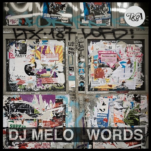 Stream DJ Melo - Words by T&ARecords | Listen online for free on SoundCloud