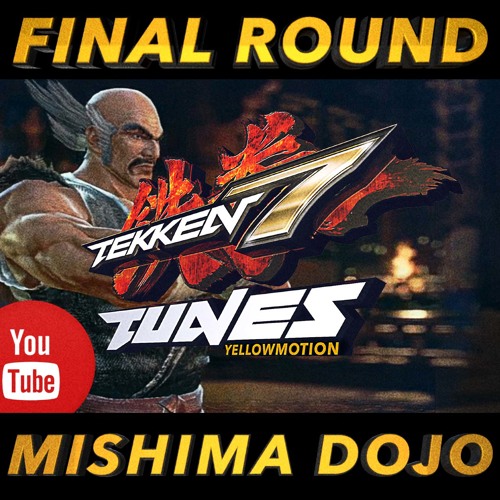 Stream TEKKEN 7 | Mishima Dojo Final Round | Soundtrack - BGM - OST ...