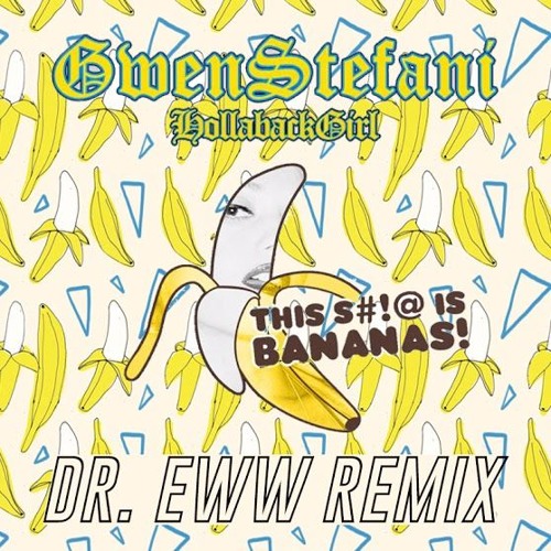 Stream Holla Back Girl - Gwen Stefani (Dr. Eww Remix) by Dr Eww ...