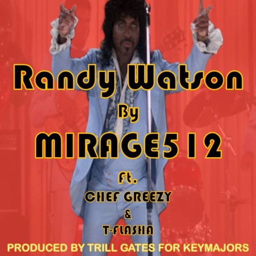 Stream Randy Watson - MIRAGE512 ft. Chef Greezy & T-Flasha & Casino ...