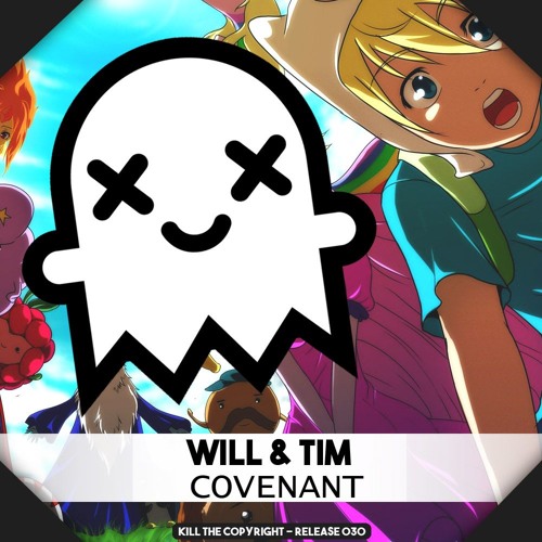 Stream Will & Tim - Covenant (Kill The Copyright FREE RELEASE) by Kill ...