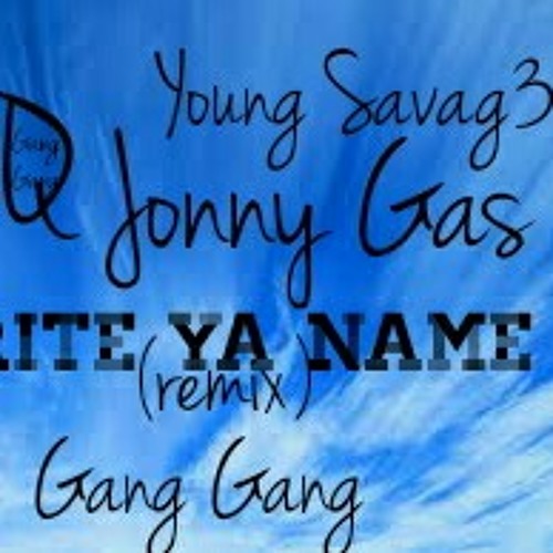 Stream Write Your Name(remix) - Q x Jonny Gas x Young Savag3 by Qurann ... Stream Write Your Name(remix) - Q x Jonny Gas x Young Savag3 by Qurann ...