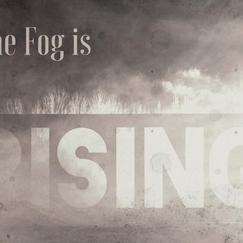 Stream The Fog Is Rising by S3 | Listen online for free on SoundCloud
