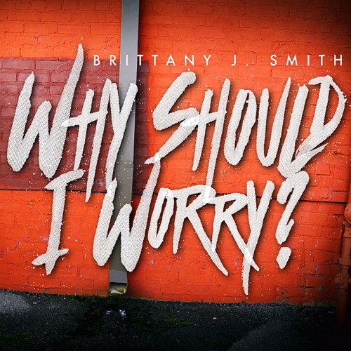 Stream Why Should I Worry A Billy Joel Cover By Brittany J Smith By