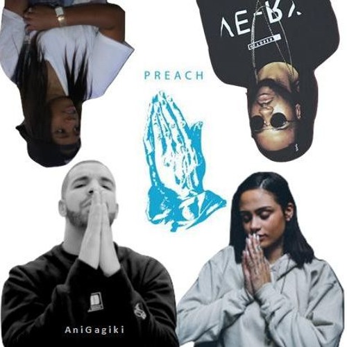 Stream Drake X Kehlani X PND X Ambré - Preach Mashup by ani gagiki ...