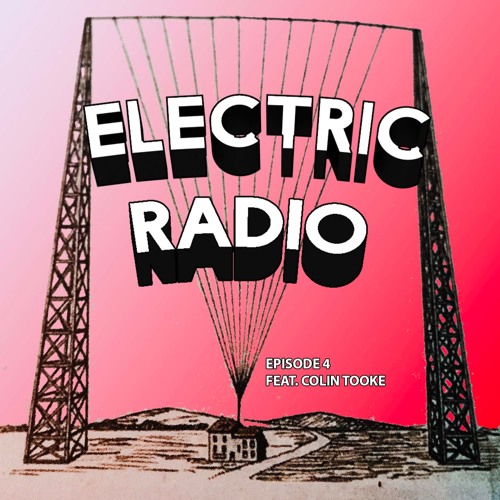 Stream Ep 4 feat Colin Tooke - Grand Electric / Electric Mud BBQ ...