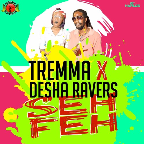 Stream Tremma Ft Desha Ravers - Seh Feh by TremmaMuzik | Listen online ...