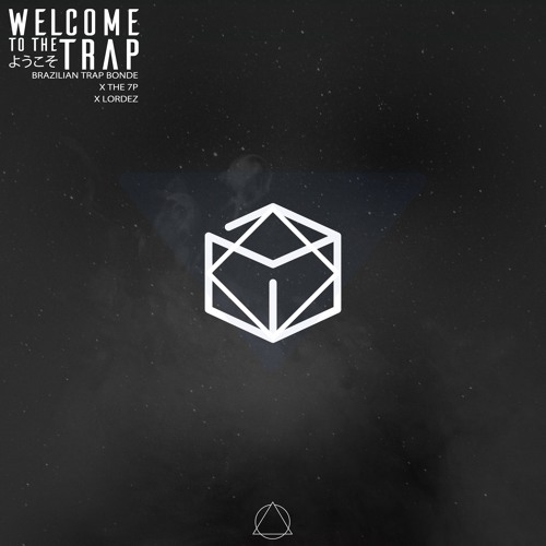 Stream Brazilian Trap Bonde X The 7P X Lordez - Welcome To The Trap by ...