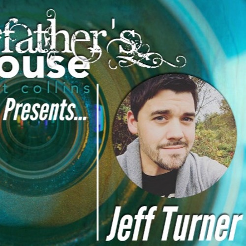 Stream Father's House | Listen to Jeff Turner at The Father's House playlist online for free on ...