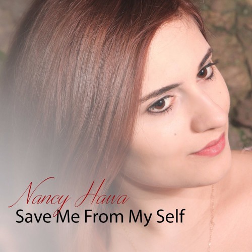 Stream Nancy Hawa - Save Me From My Self Cover by Nancy Hawa | Listen ...