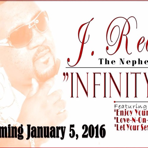 Stream J. RED (the Nephew) FORTHCOMING R&B ALBUM "INFINITY" by J. RED ...