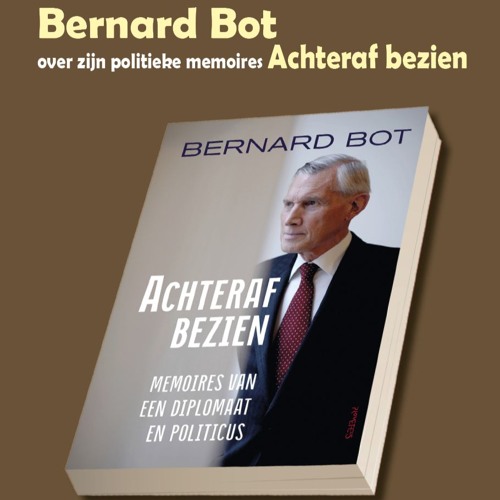 Stream Bernard Bot | Achteraf Bezien - Memoires van een diplomaat en ...
