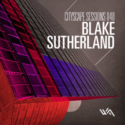 Stream Cityscape Sessions 048: Blake Sutherland by Cityscape Sessions ...