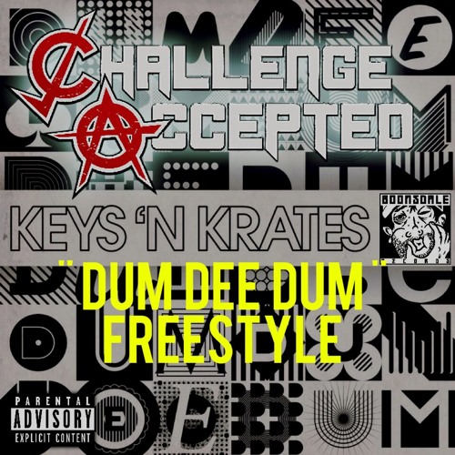Stream "DUM DEE DUM" Keys n' Krates FREESTYLE by Challenge/Accepted ...